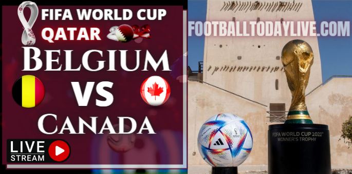 Belgium Vs Canada FIFA World Cup 2022: Live Stream & Replay