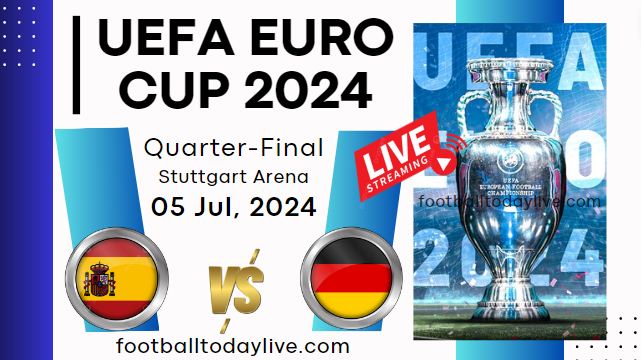 [QF-1] Spain Vs Germany Football Live Stream: UEFA Euro 2024